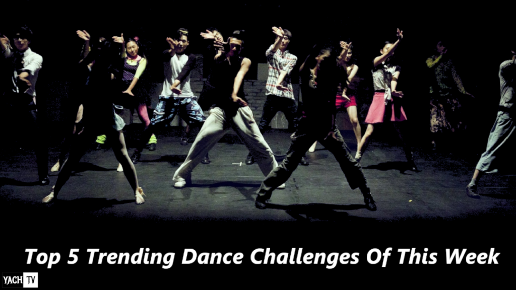 Top 5 Trending Dance Challenges Of This Week!!!